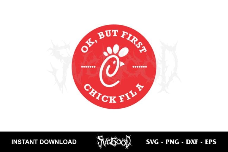 Ok But First Chick Fil A SVG - SVGGOOD